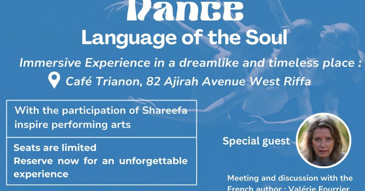 Dance, Language of the Soul at Café Trianon in Riffa organized by ...